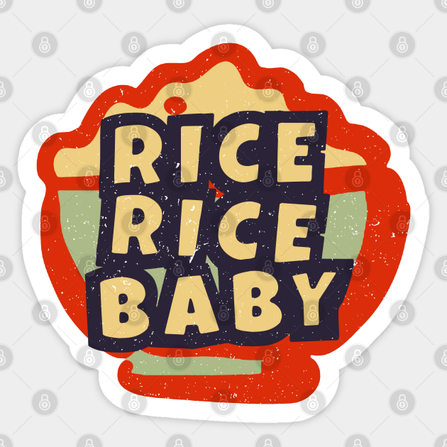 Rice Rice Baby - Rice Bowl - Sticker | TeePublic